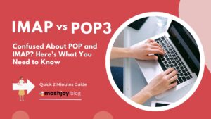 POP vs IMAP: Which Email Protocol is Right for You in 2024!